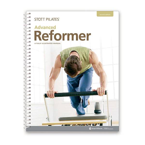 STOTT PILATES® by Merrithew™ Advanced Reformer Pilates Manual III ...
